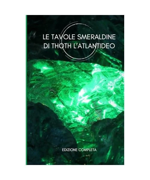 LE TAVOLE SMERALDINE DI THOTH L'ATLANTIDEO: Edizione Completa in ...