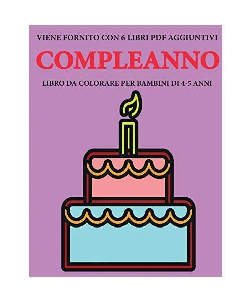 LIBRO DA COLORARE per bambini di 4-5 anni (Compleanno): Questo libro ...
