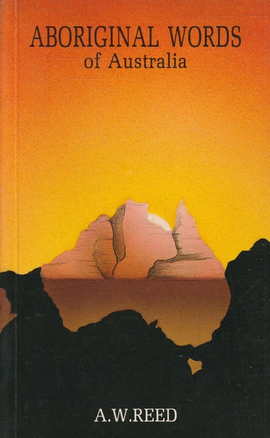 ABORIGINAL WORDS OF Australia by Reed, A. W. $16.66 - PicClick AU