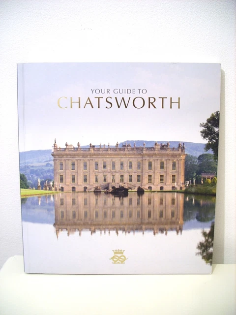 YOUR GUIDE TO Chatsworth Brochure Chatsworth House History £4.99 ...