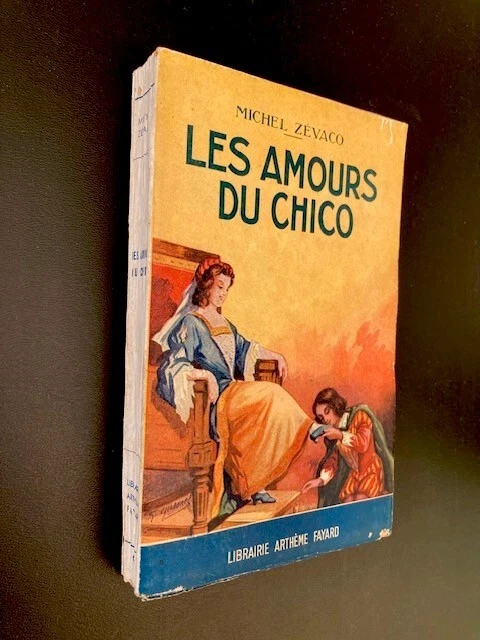 MICHEL ZÉVACO - Les Amours du Chico - Arthème Fayard, 1948 - Les ...