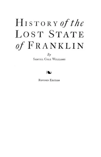 HISTORY OF THE Lost State of Franklin by Williams (English) Paperback ...