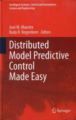 DISTRIBUTED MODEL PREDICTIVE Control Made Easy [Intelligent Systems ...