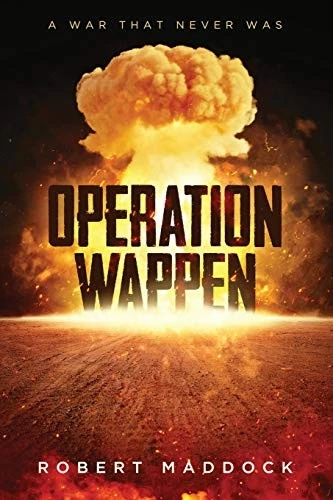 OPERATION WAPPEN: A War That Never Was, Maddock, Robert 9781643675312 New