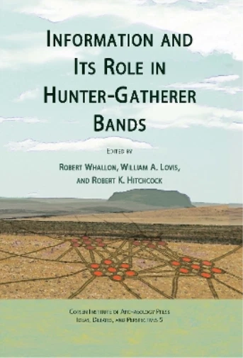 ROBERT WHALLON INFORMATION and Its Role in Hunter-Gatherer Bands (Relié ...