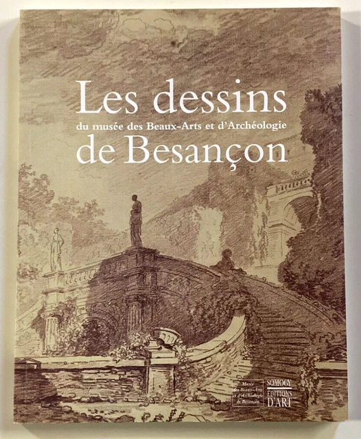 LES DESSINS DE BESANÇON Musée des Beaux-Arts et archéologie Livre EUR 7 ...