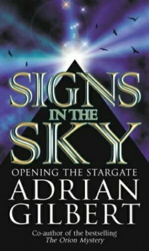SIGNS IN THE Sky: (Opening the Stargate) by Gilbert, Adrian D ...