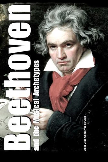 BEETHOVEN AND THE Musical Archetypes by Ad?o Jos? Gon?alves Da Cruz Paperback Bo EUR 68,40 ...