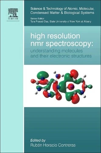 HIGH RESOLUTION NMR Spectroscopy: Understanding Molecules and their El ...
