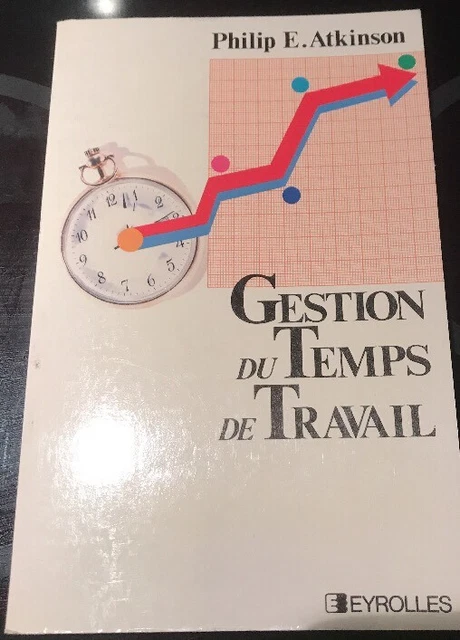 LIVRE GESTION DU Temps De Travail - Atkinson P.e. EUR 1,00 - PicClick FR