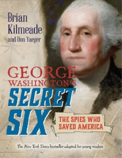 DON YAEGER BRIAN Ki George Washington's Secret Six (Young Readers Adapt ...