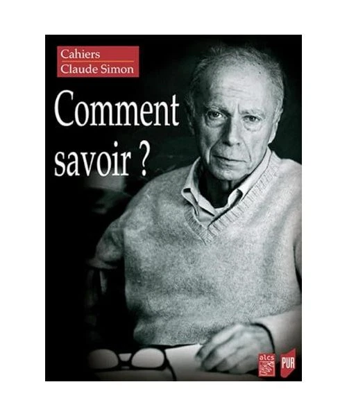 COMMENT SAVOIR ? (Cahiers Claude Simon), Gleize, Joëlle EUR 16,00 ...
