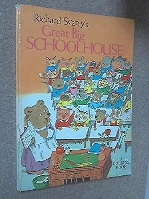 RICHARD SCARRYS GREAT Big Schoolhouse, Richard Scarry, Used; Good Book ...