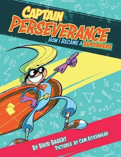 CAPTAIN PERSEVERANCE: HOW I Became a Superhero by Brod Bagert (English ...