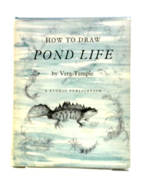 HOW TO DRAW Pond Life (How To Draw Series; No.40) (Vere Temple 1956 ...