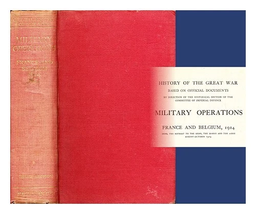 EDMONDS, BRIGADIER-GENERAL SIR JAMES E.(1861-1956) Military operations ...