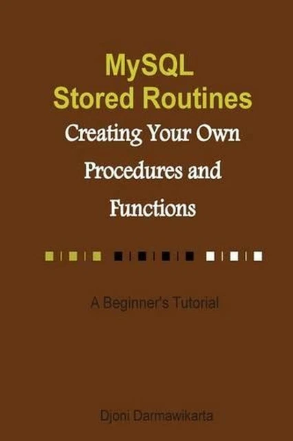 Mysql Stored Routines Creating Your Own Procedure And Function A Beginners Tu 2652