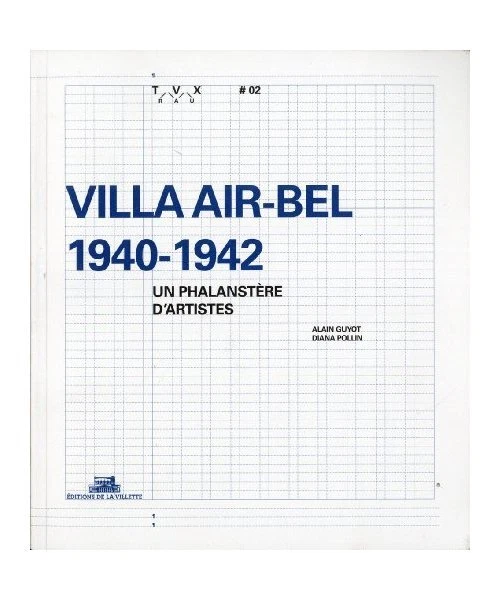 VILLA AIR-BEL 1940-1942, un phalanstère d'artiste: Travaux N°2, Guyot, Alain EUR 18,24 - PicClick FR