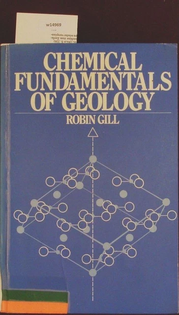 CHEMICAL FUNDAMENTALS OF geology. Gill, Robin: EUR 14,52 - PicClick DE