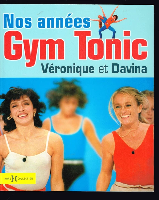 NOS ANNÉES GYM Tonic - Véronique et Davina - 2007 - 96 pages 23 x 19,2 cm EUR 1,50 - PicClick FR