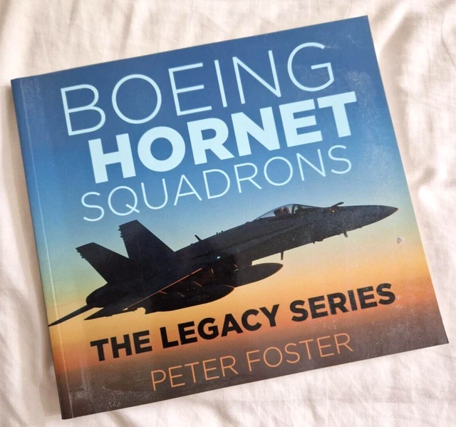 BOEING HORNET SQUADRONS: The Legacy Series Book Peter Foster F-18 Top ...