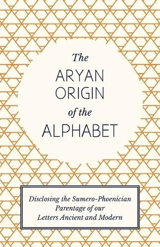 L. A. WADDELL The Aryan Origin of the Alphabet - Disclosing the Sumero ...