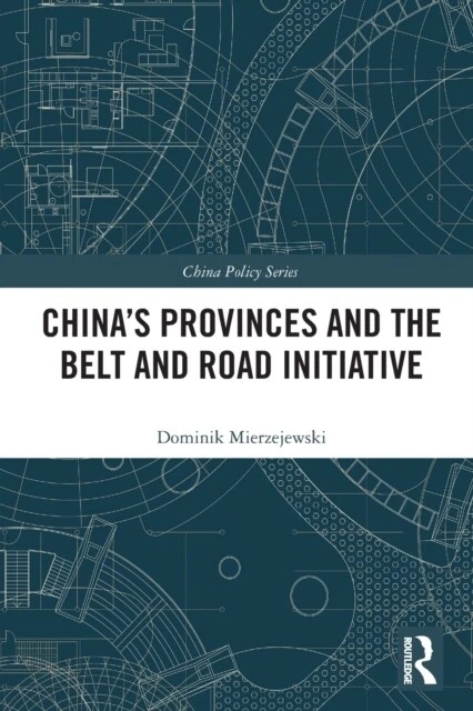 CHINAS PROVINCES AND the Belt and Road Initiative by Dominik ...