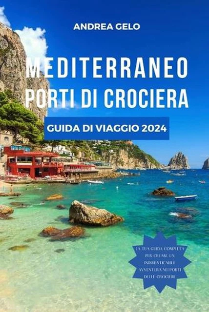 MEDITERRANEO PORTI DI Crociera Guida Di Viaggio 2024: Navigando attraverso la st $57.99 ...