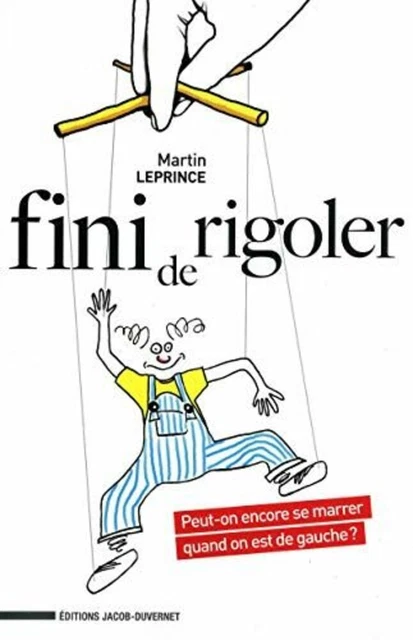 FINI DE RIGOLER PEUT-ON ENCORE SE MARRER QUAND ON | Leprince Martin ...