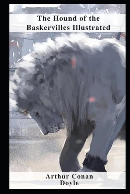 THE HOUND OF the Baskervilles Illustrated by Sir Arthur Conan Doyle ...