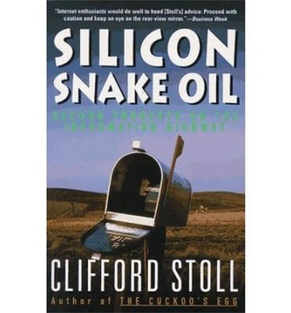 SILICON SNAKE OIL: Second Thoughts on the Information Highway - Stoll ...