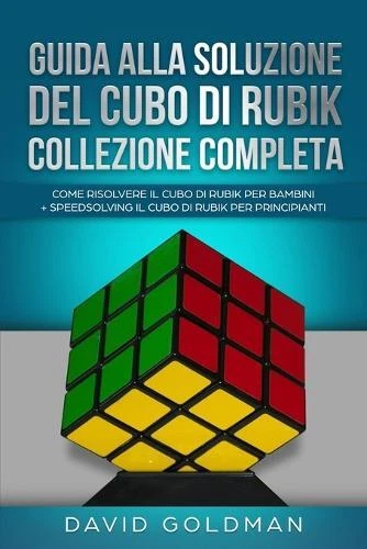 DAVID GOLDMAN GUIDA Alla Soluzione Del Cubo Di Rubik Collezione ...