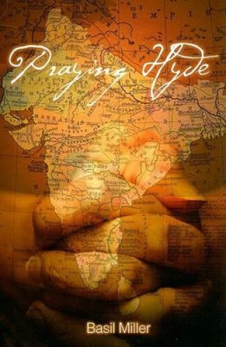 PRAYING HYDE: THE Story of John Hyde Missionary to India by Miller ...
