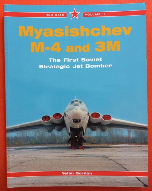 RED STAR VOLUME 11, MYASISHCHEV M-4 and 3M The First Soviet Strategic ...
