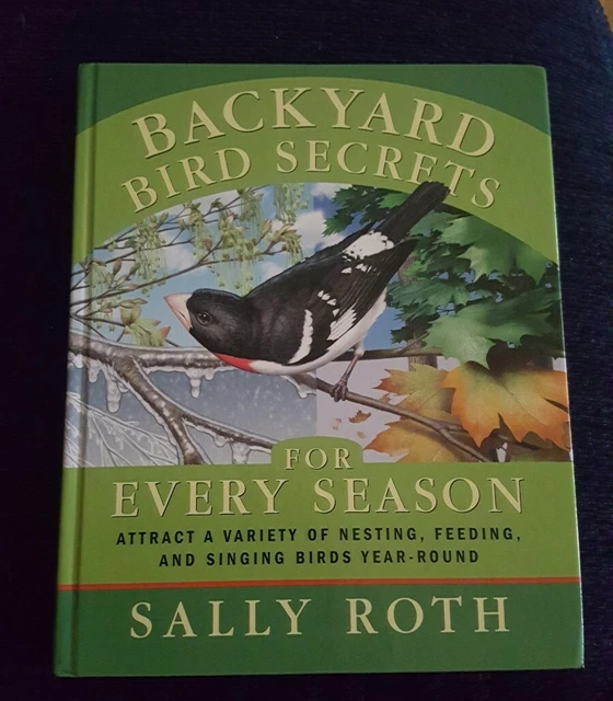 BACKYARD BIRD SECRETS for Every Season : Attract a Variety of Nesting ...