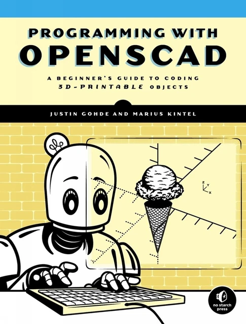 PROGRAMMING WITH OPENSCAD: A Beginner's Guide to Coding 3D-Printable ...