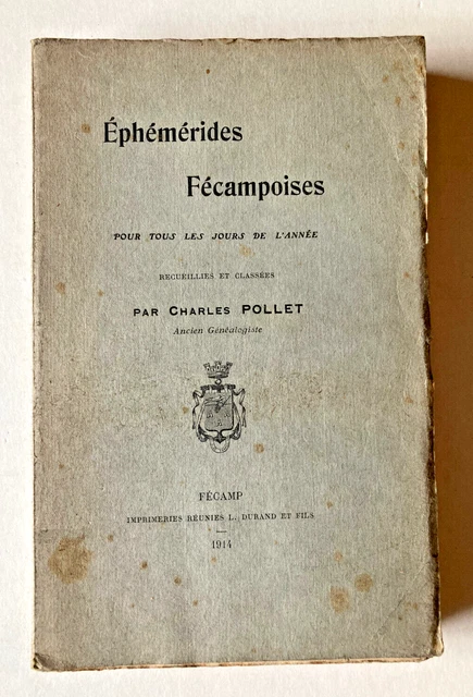 EPHEMERIDES FECAMPOISES CHARLES Pollet 1914 FECAMP NORMANDIE EUR 49,00 ...