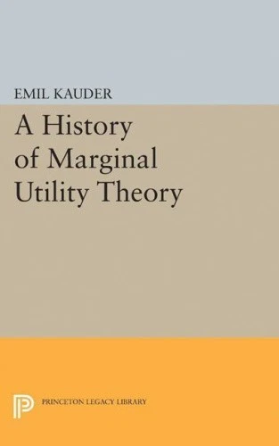 HISTORY OF MARGINAL Utility Theory (Princeton Legacy Library) by Kauder, Emil £40.11 - PicClick UK