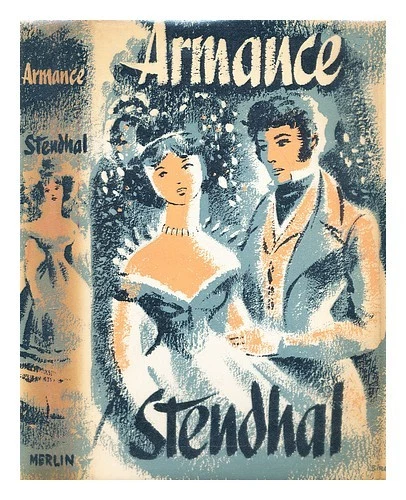 STENDHAL (1783-1842) ARMANCE; Ou Scènes de A Parisien Salon En 1827 ...