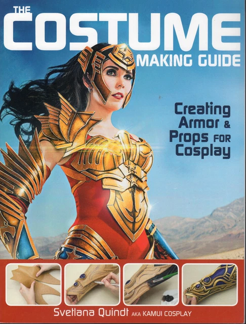 COSTUME MAKING GUIDE: Creating Armor and Props for Cosplay by Svetlana Quindt £14.92 - PicClick UK