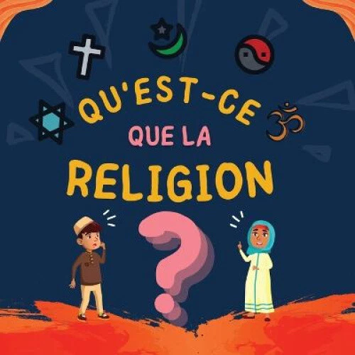 QU'EST-CE QUE LA Religion?: Livre Islamique pour enfants musulmans explorant EUR 15,69 - PicClick FR
