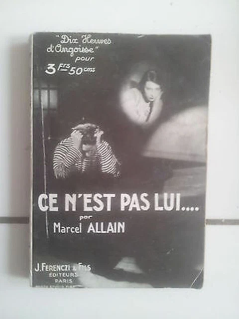 MARCEL ALLAIN CE n'est pas lui ( Ferenczi / dix heures d'angoisse 1932 ...