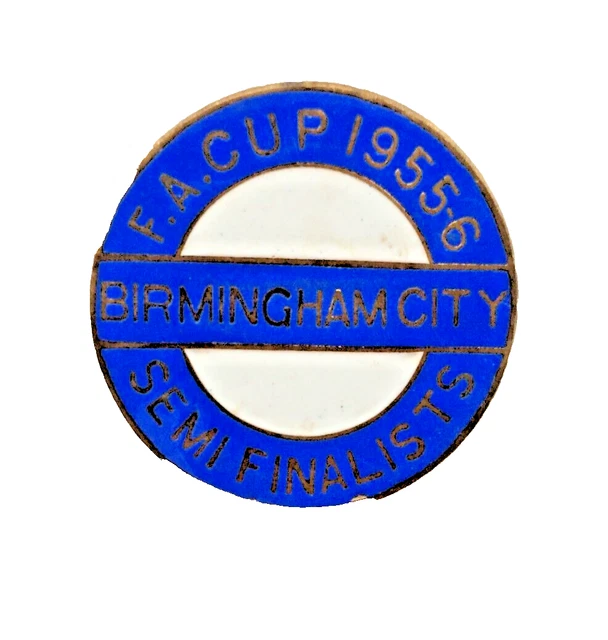 BIRMINGHAM CITY F.A Cup Semi Finalists 1955-56 Badge £97.00 - PicClick UK
