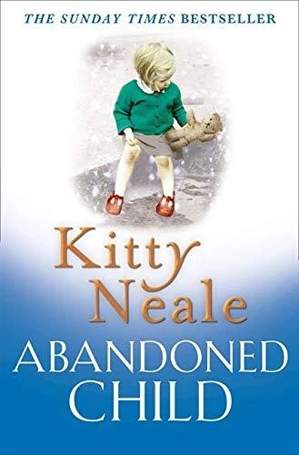 ABANDONED CHILD BY Neale, Kitty, Acceptable Used Book (Paperback) FREE ...