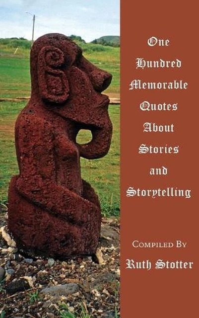 ONE HUNDRED MEMORABLE Quotes About Stories and Storytelling by Ruth ...