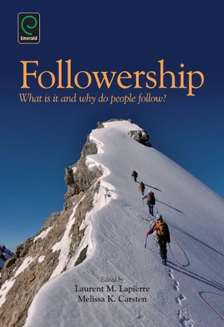 FOLLOWERSHIP: WHAT IS it and Why Do People Follow? by Laurent M ...