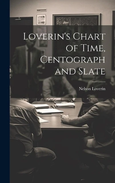 LOVERIN'S CHART OF Time, Centograph and Slate by Nelson Loverin ...
