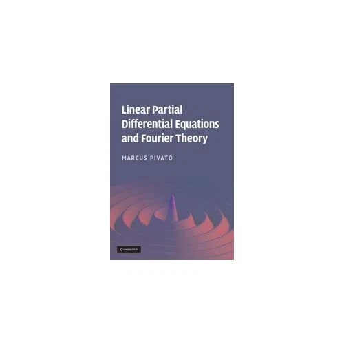 LINEAR PARTIAL DIFFERENTIAL Equations and Fourier Theory | Marcus ... LINEAR PARTIAL DIFFERENTIAL Equations and Fourier Theory | Marcus ...
