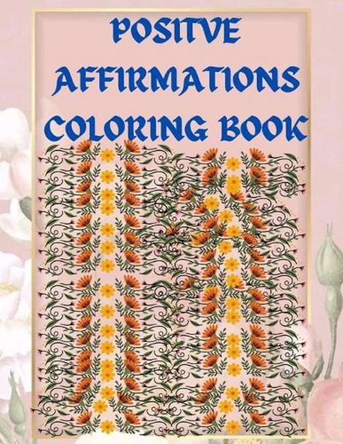POSITIVE AFFIRMATIONS COLORING book: Inspirational quotes for kids and ...