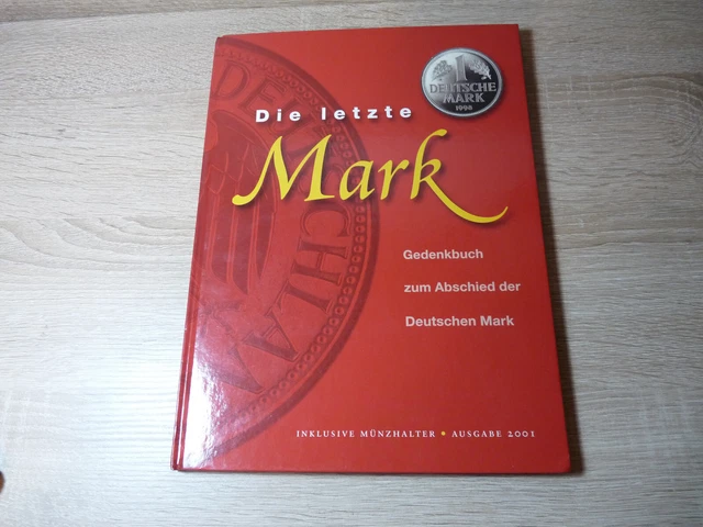 DIE LETZTE MARK - Gedenkbuch zum Abschied der Deutschen Mark / Gebunden ...